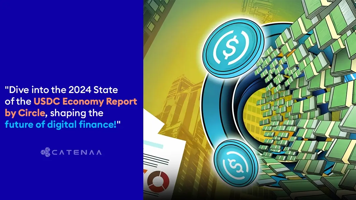 Circle’s 2024 USDC Economy Report Showcasing Growth & Adoption Trends